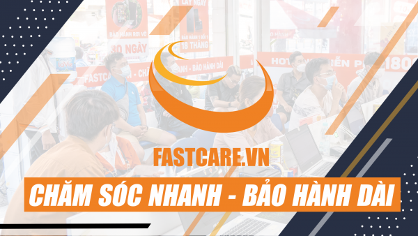 FASTCARE - Hệ Thống Sửa Chữa Điện Thoại, Laptop tại TPHCM