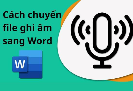 [Hướng Dẫn] - Cách chuyển file ghi âm sang Word 365 nhanh chóng