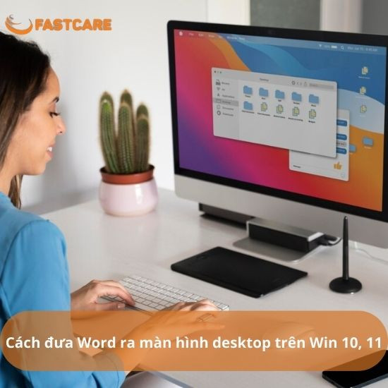 Bật Mí Cách Đưa Word Ra Màn Hình Desktop Trên Win 10, 11