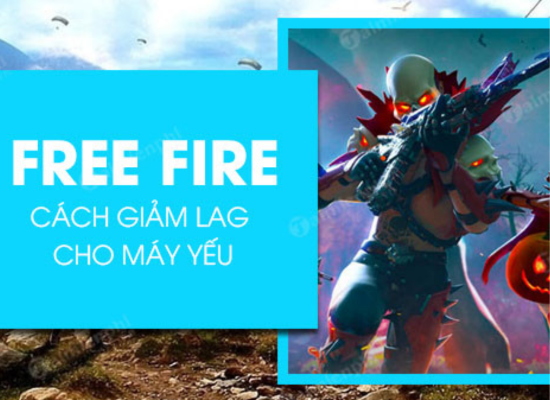 Cách Giảm Lag Khi Chơi Game Free Fire Dễ Làm Nhất