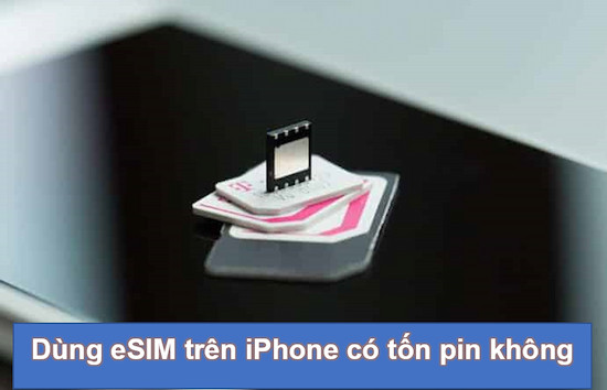 Giải Đáp: Dùng eSIM Trên iPhone Có Tốn Pin Không?