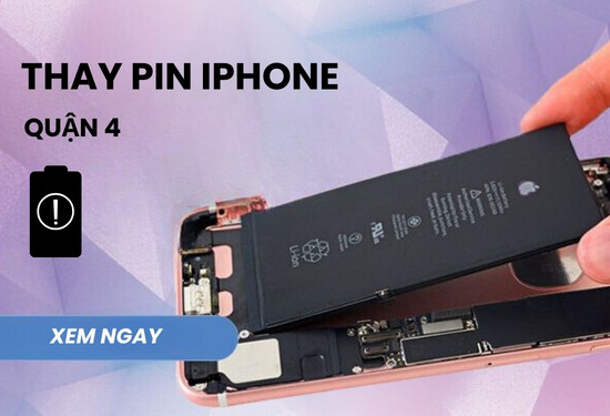 Dịch vụ thay pin iPhone Quận 4 nhanh chóng, uy tín
