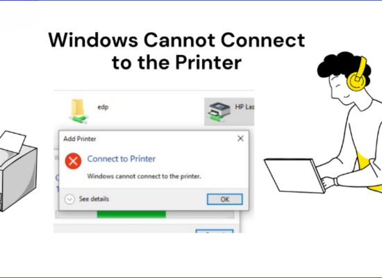Tất Tần Tật Về Lỗi Windows Cannot Connect To The Printer
