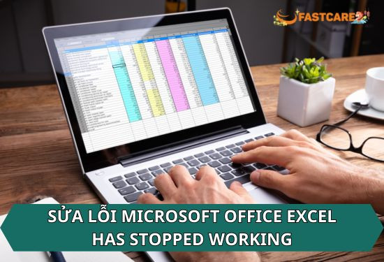Các cách sửa lỗi Microsoft Office Excel has stopped working