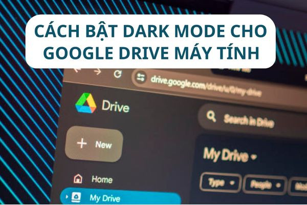 Cách bật Dark Mode cho Google Drive máy tính đơn giản