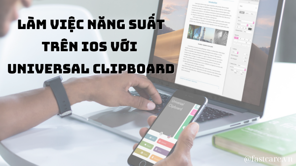 Làm việc năng suất hơn trên iOS với Universal Clipboard