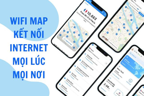 Kết nối Internet mọi lúc mọi nơi với ứng dụng WiFi Map