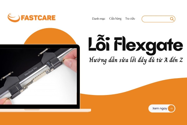 Lỗi Flexgate Là Gì? Hướng Dẫn Sửa Lỗi Flexgate Đầy Đủ Từ A Đến Z
