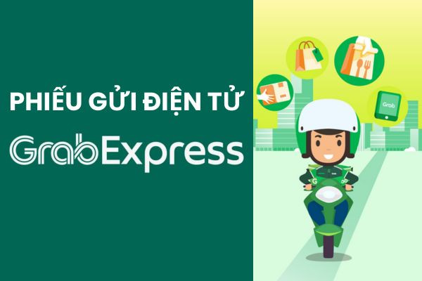 Phiếu điện tử Grab là gì? Cách gửi phiếu điện tử Grab Express nhanh
