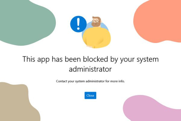 Lỗi This App Has Been Blocked by Your System Administrator