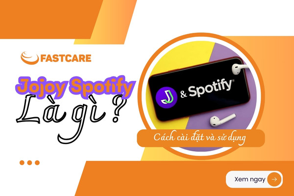 Jojoy Spotify là gì? Bật mí cách cài đặt và sử dụng Jojoy Spotify
