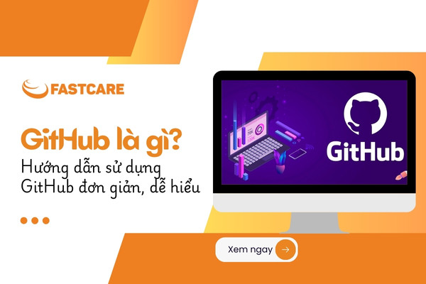 Github là gì? Hướng dẫn sử dụng Github chi tiết