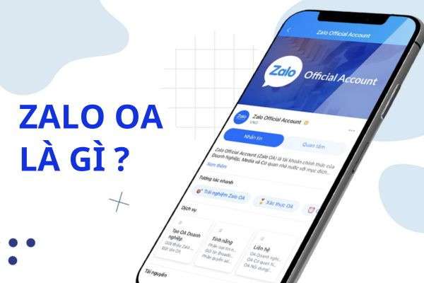 Zalo OA là gì? Cách tạo và sử dụng Zalo Official Account