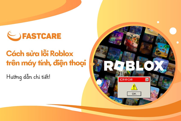 Bật mí cách sửa lỗi Roblox chi tiết cho từng trường hợp