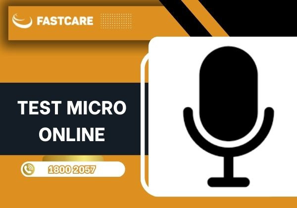 Test Micro Online - Kiểm tra Micro trực tuyến không tải phần mềm