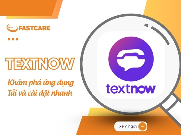 TextNow là gì? Sử dụng TextNow nhắn tin, gọi điện không giới hạn